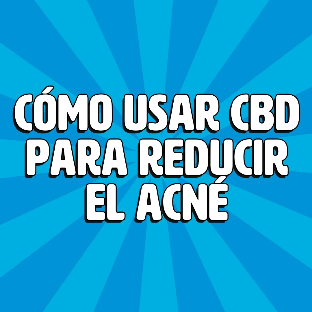 Como usar o CBD para reduzir a acne
